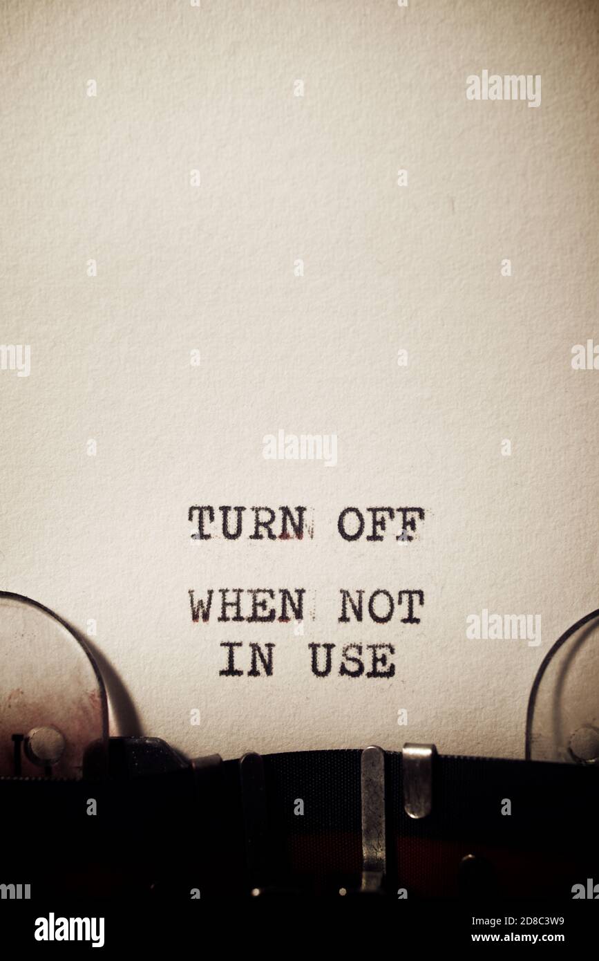 Turn off when not in use phrase written with a typewriter Stock Photo ...
