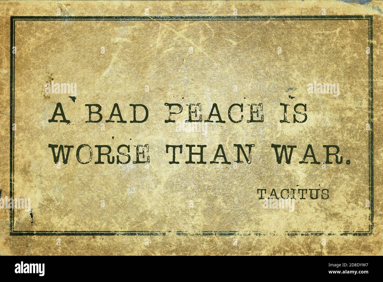 A bad peace is worse than war - ancient Roman senator and a historian ...