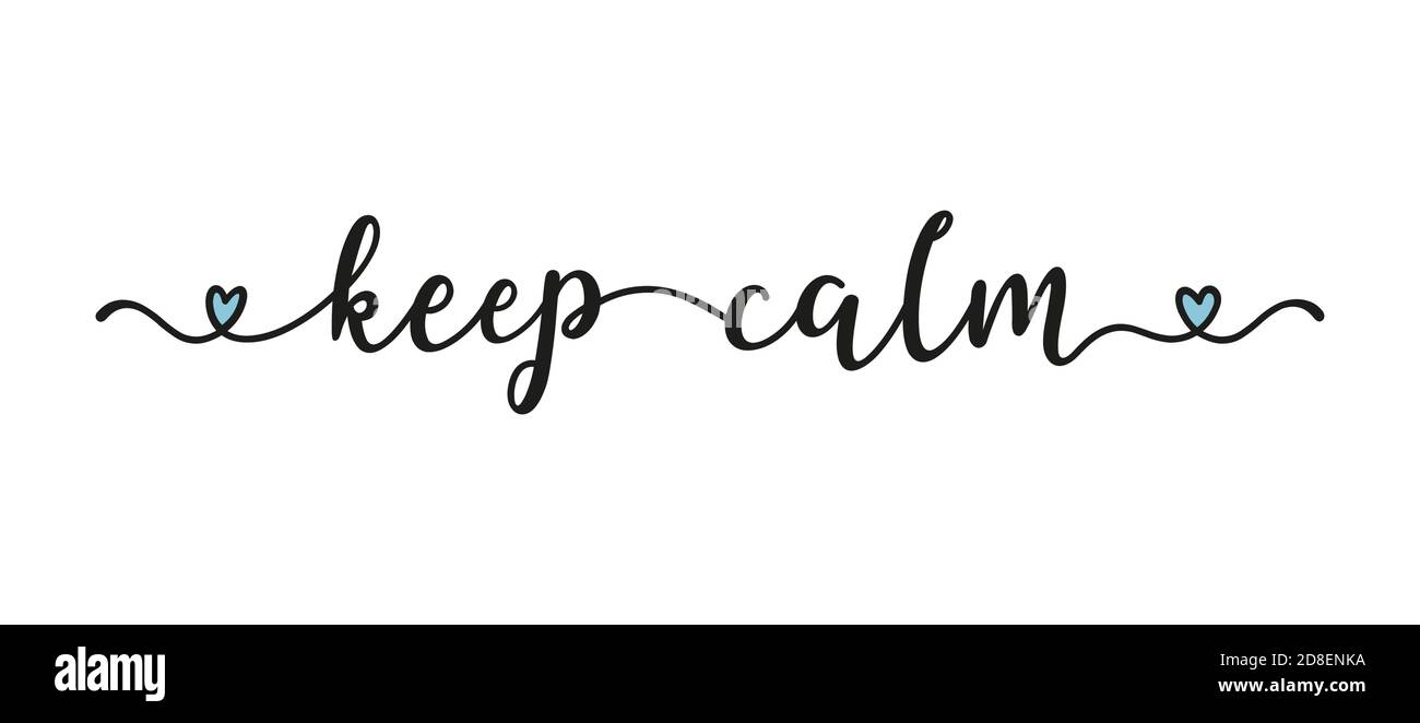 Hand sketched KEEP quote as CALM banner. Lettering for poster, label, sticker, flyer, header ...