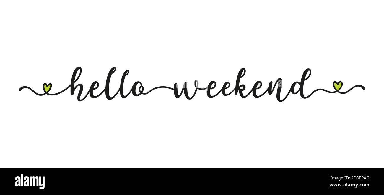 Hand sketched HELLO WEEKEND quote as banner. Lettering for poster ...