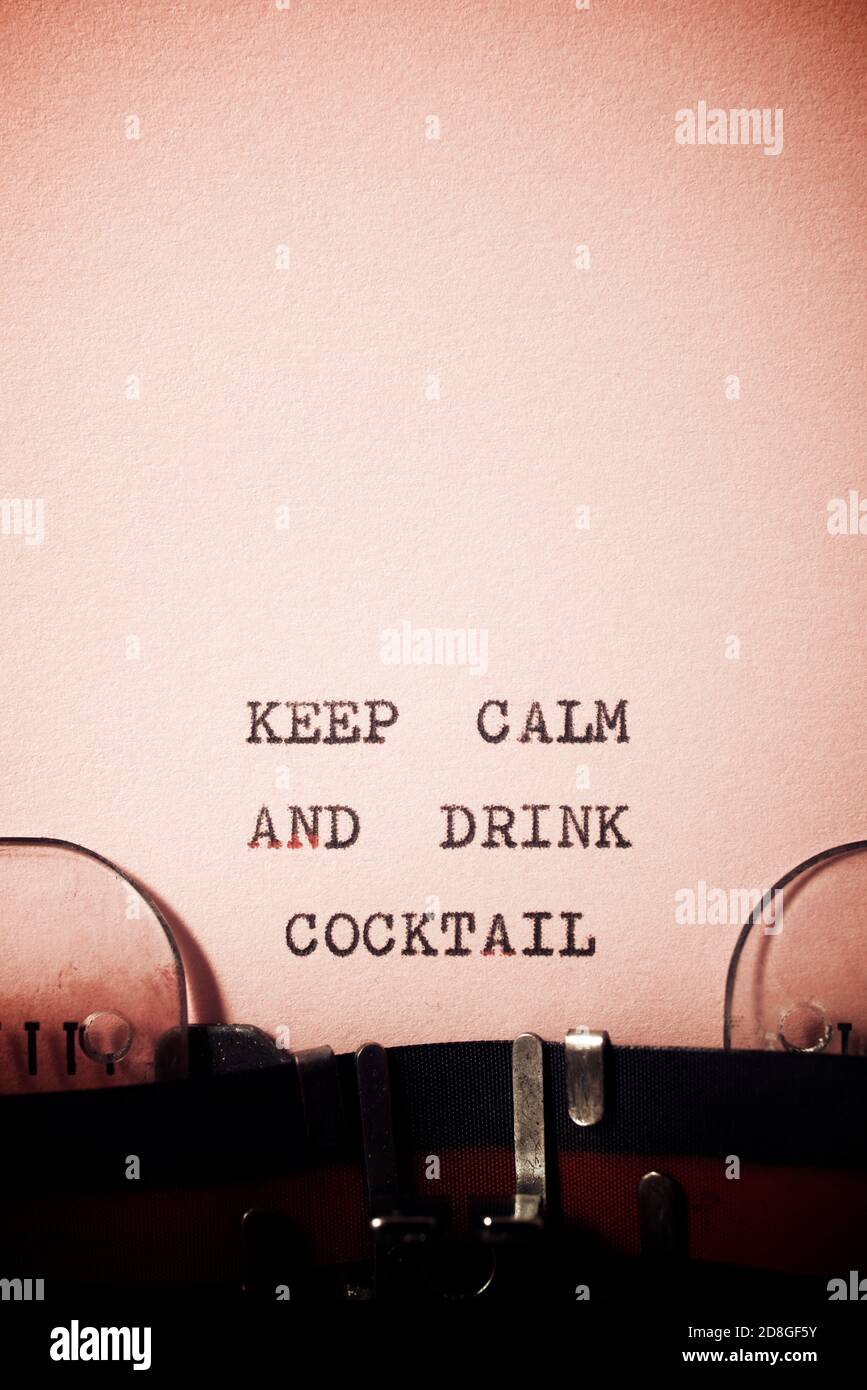 Keep calm and drink cocktail phrase written with a typewriter Stock ...