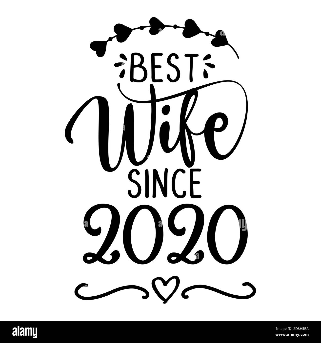 Best Wife since 2020 - funny lovely wedding typography. Vector eps ...