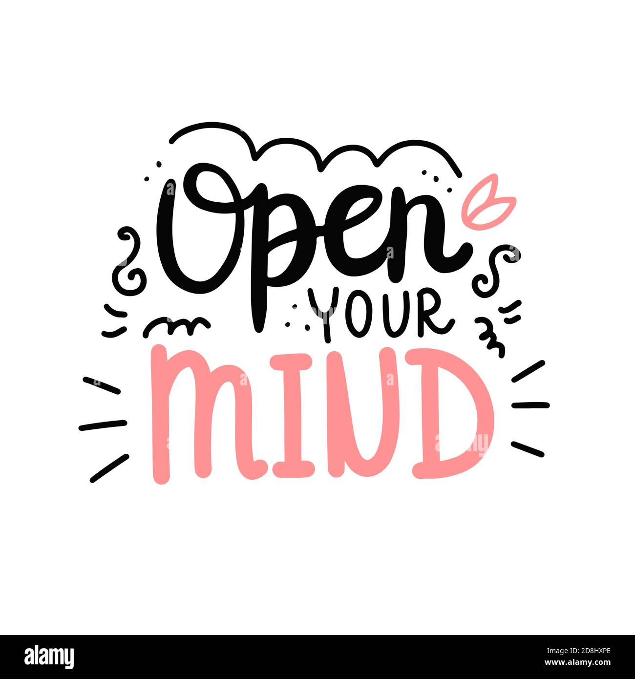 Open your mind, motivational quote. Hand drawn lettering, vector ...