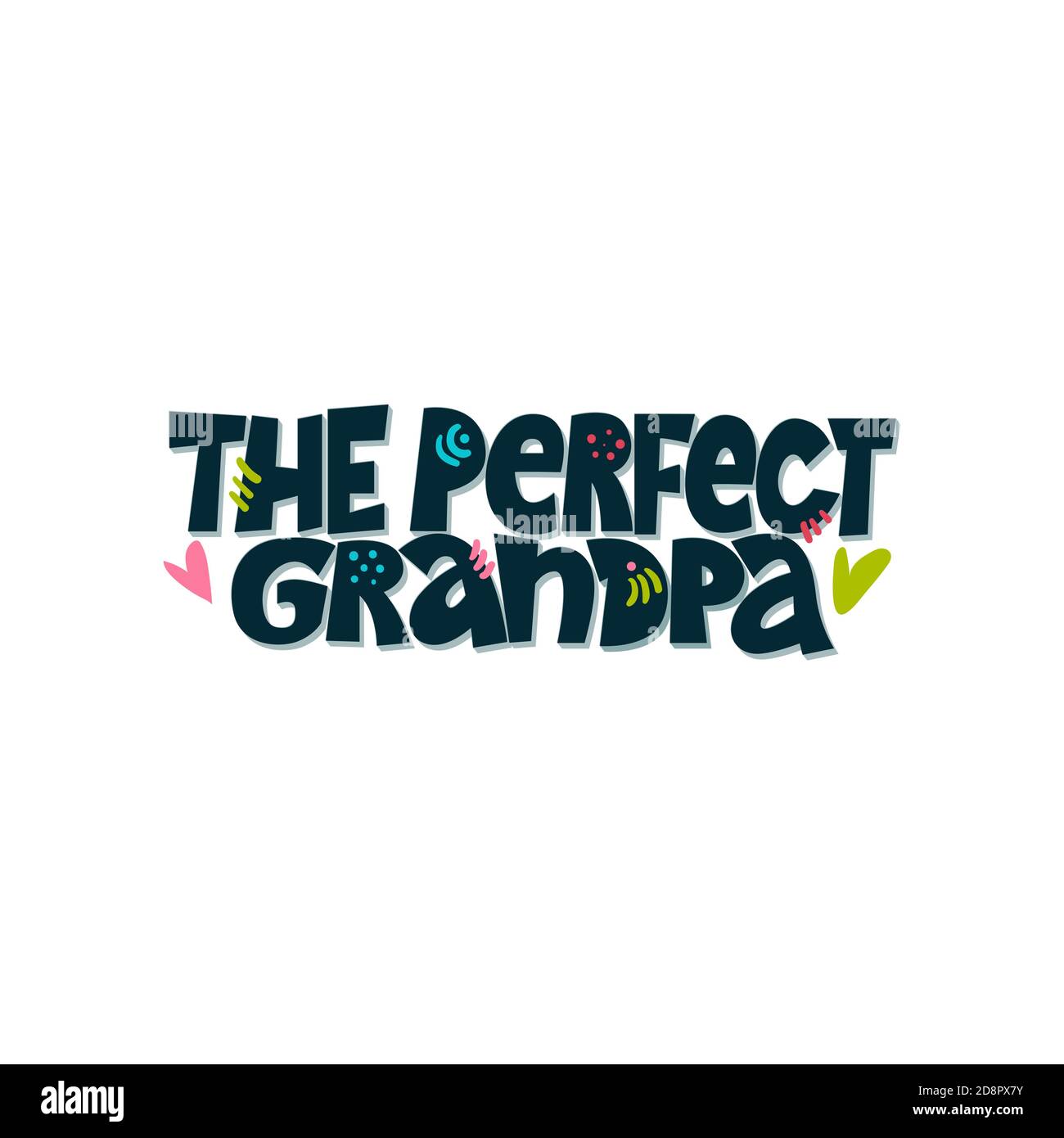 The perfect grandpa. Bright lettering quote on the light background ...