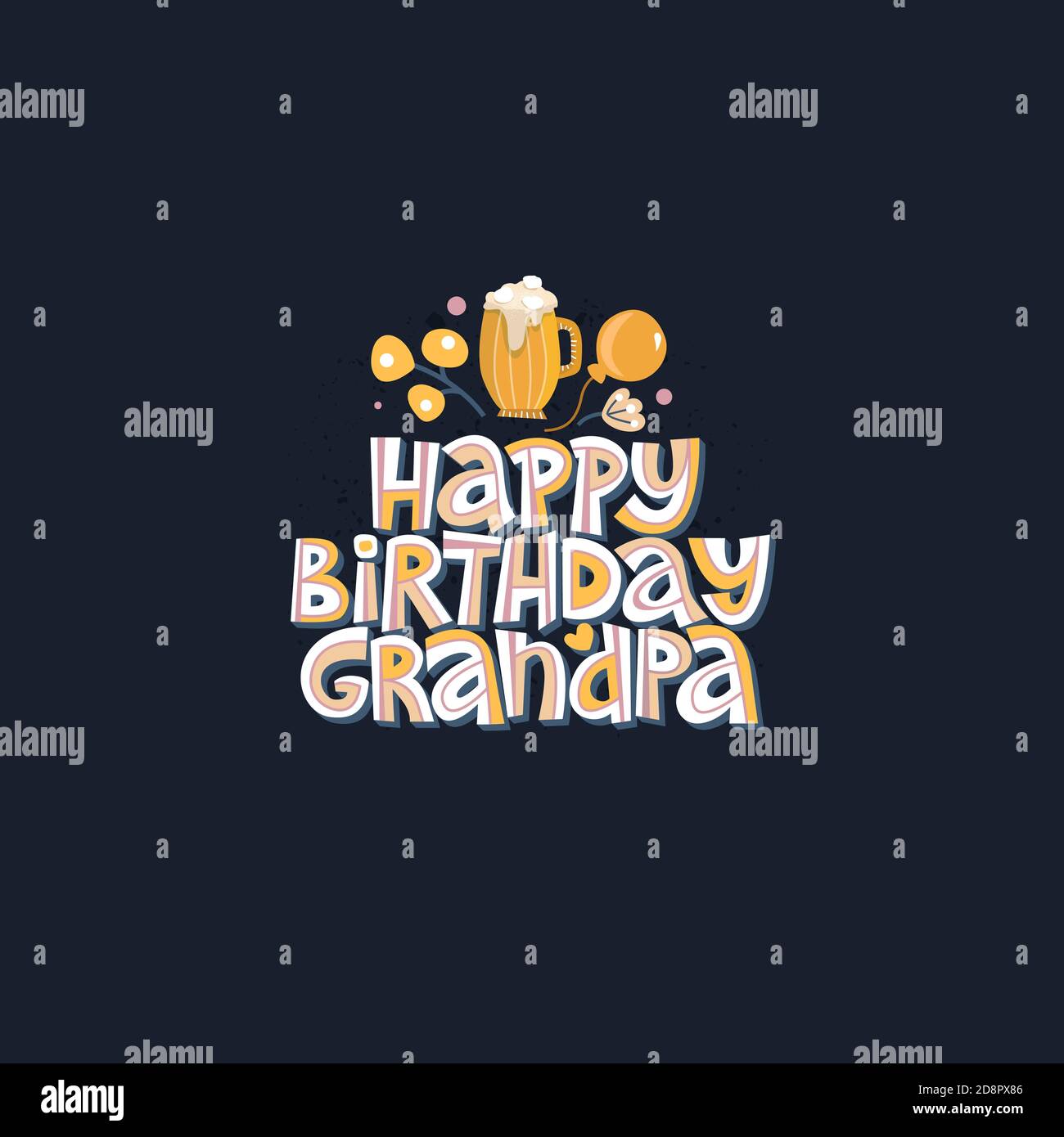 Happy birthday, grandpa. Lettering complimentary quote on the dark ...