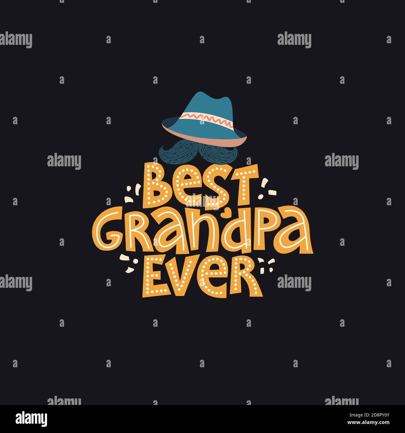 Best grandpa ever. Bright lettering quote on the dark background ...