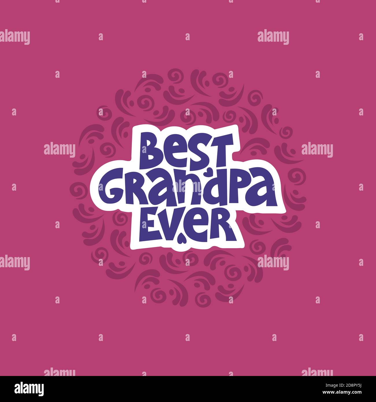 Best grandpa ever. Funny lettering quote on the bright background ...