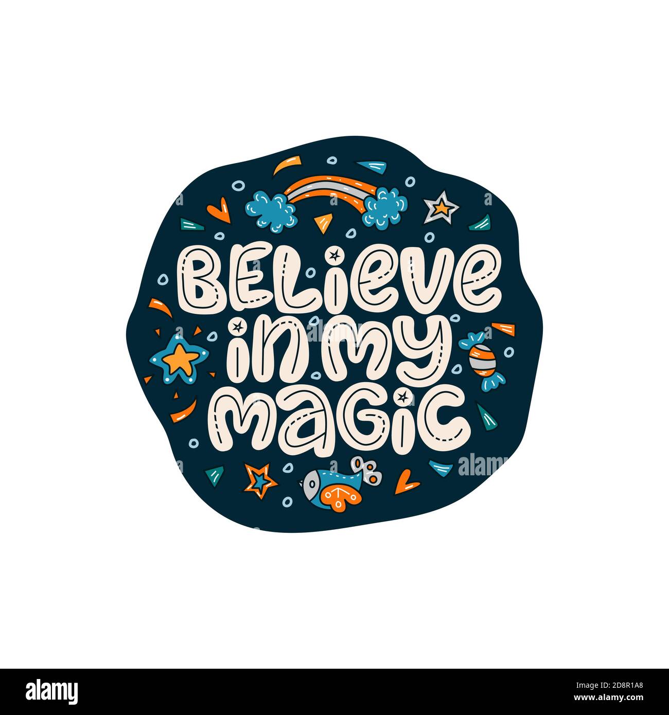 Believe in my magic. Lettering quote about magic with decor elements on ...
