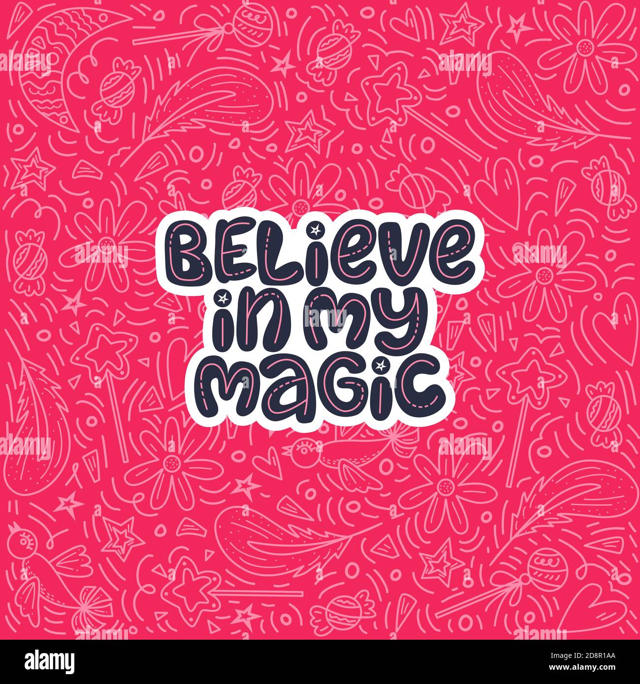 Believe in my magic. Lettering quote about magic with decor elements on ...