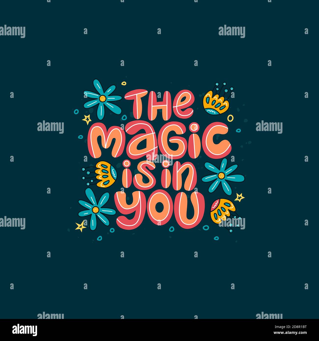 The magic is in you. Lettering quote about magic with decor elements on ...