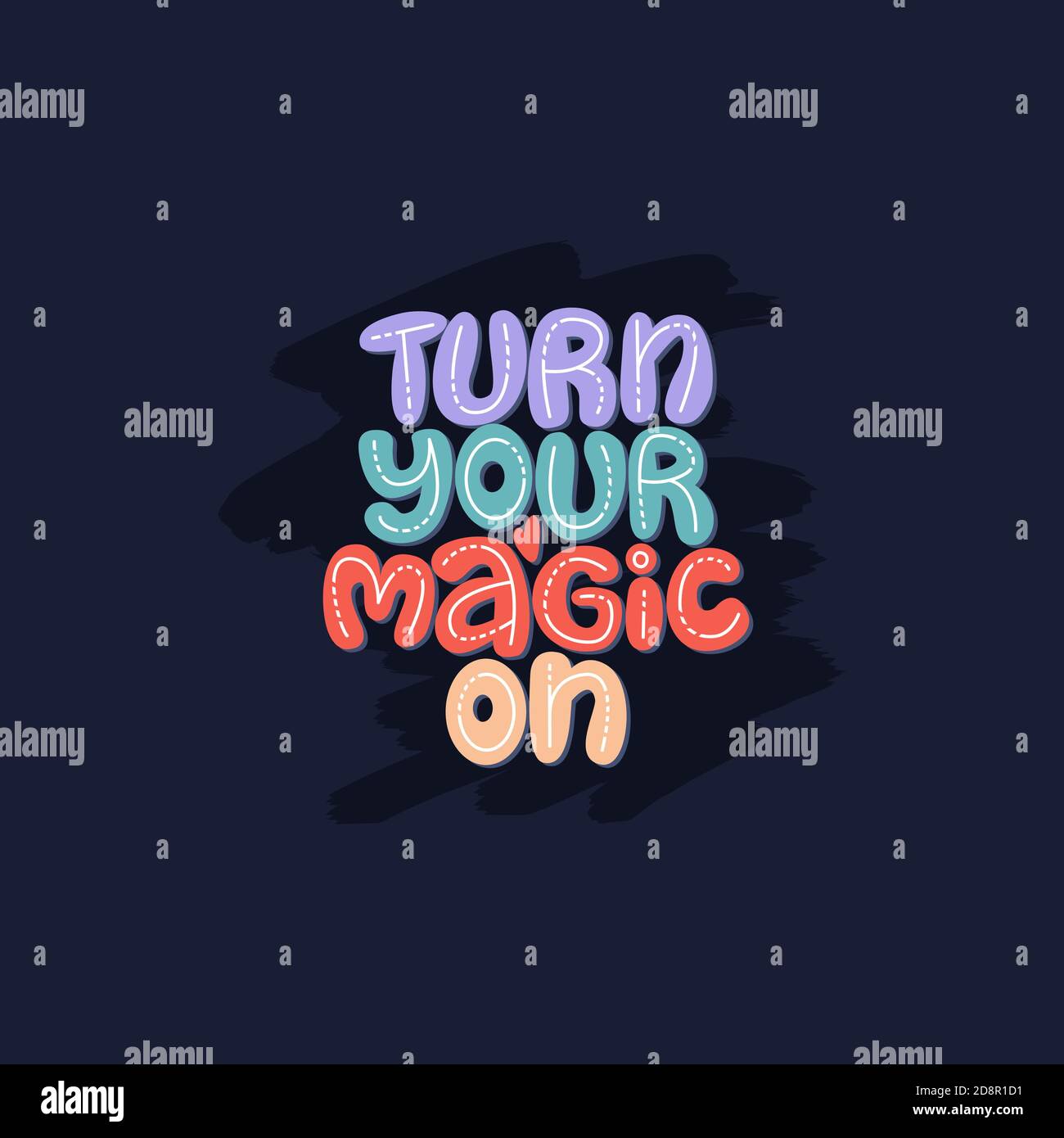 Turn your magic on. Lettering quote about magic with decor elements on ...