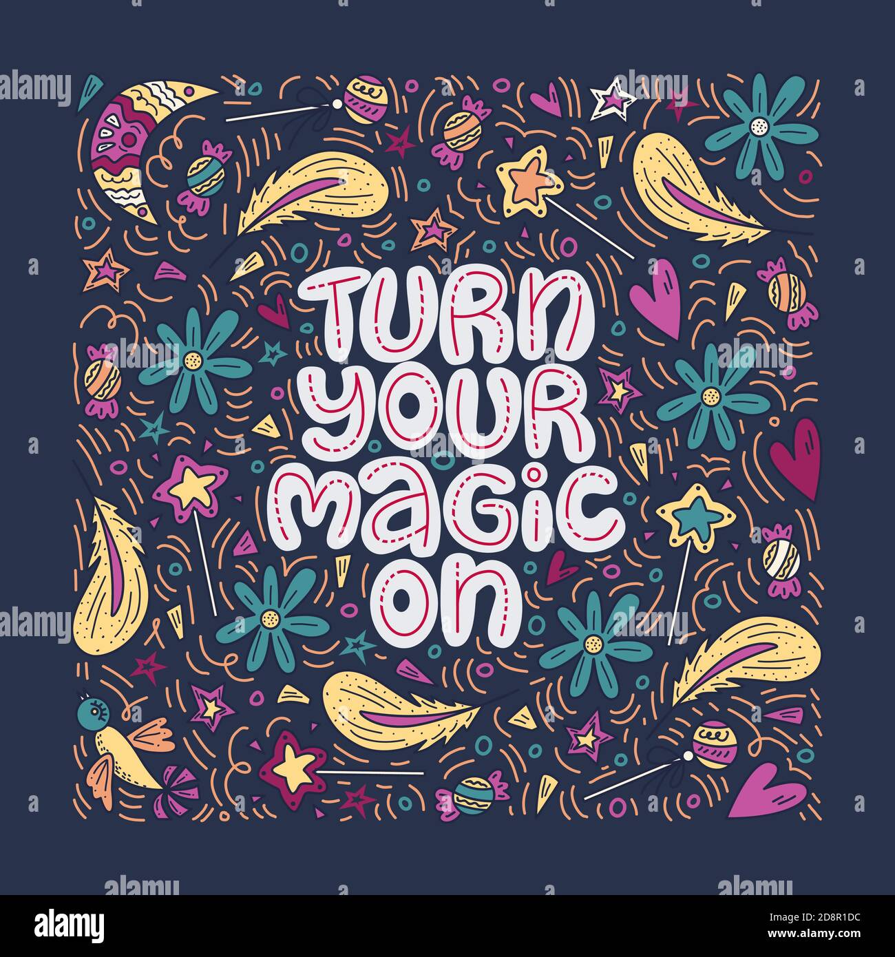 Turn your magic on. Lettering quote about magic with decor elements on ...