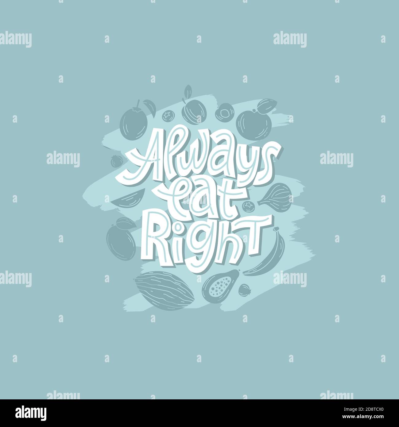 Always eat right. Hand-drawn lettering color quote on the light ...