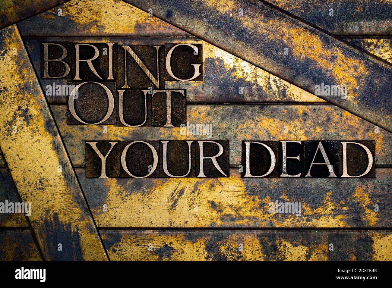 Bring Out Your Dead text message on vintage textured copper bar ...