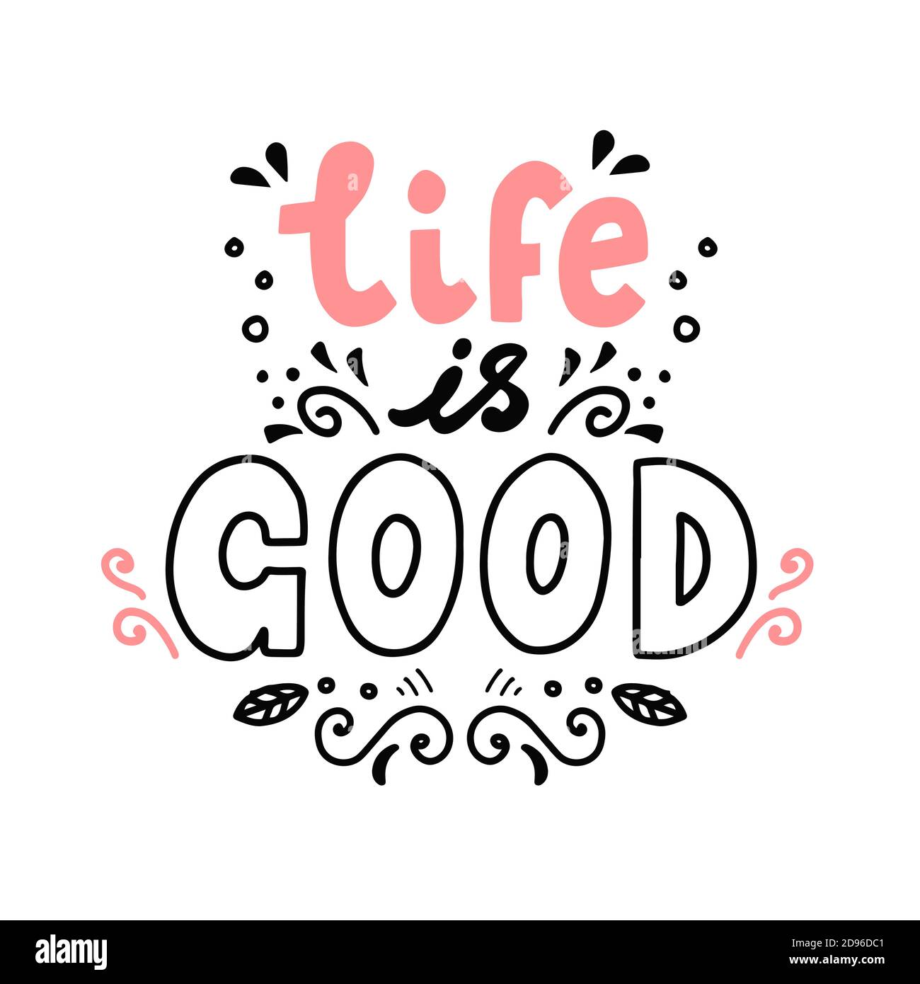 Life is good, vector hand drawn lettering Stock Vector Image & Art - Alamy