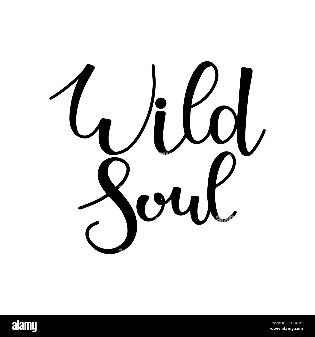 Wild soul phrase hand drawn lettering. Script modern bounce calligraphy ...