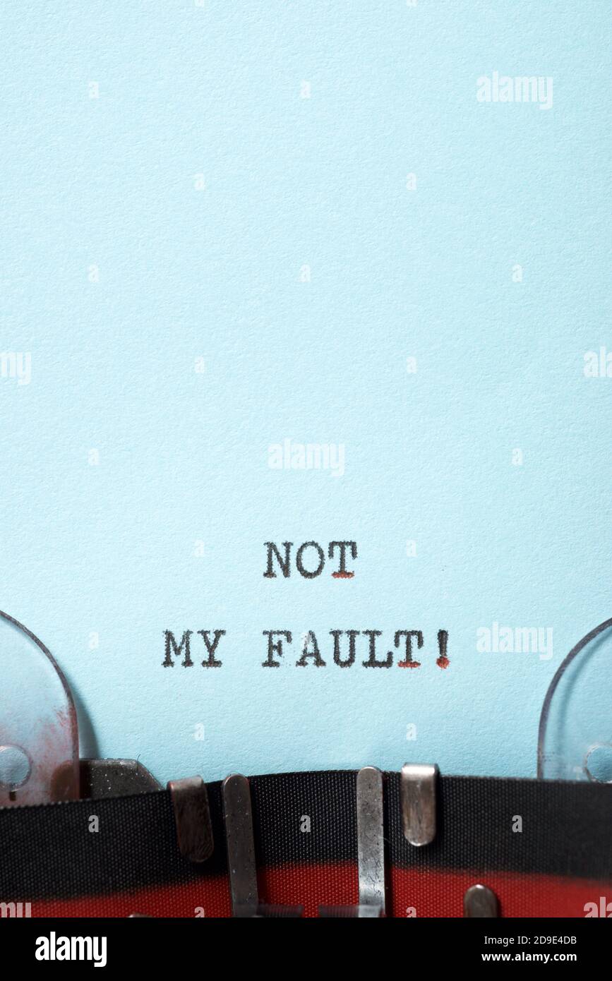 Not my fault phrase written with a typewriter Stock Photo - Alamy