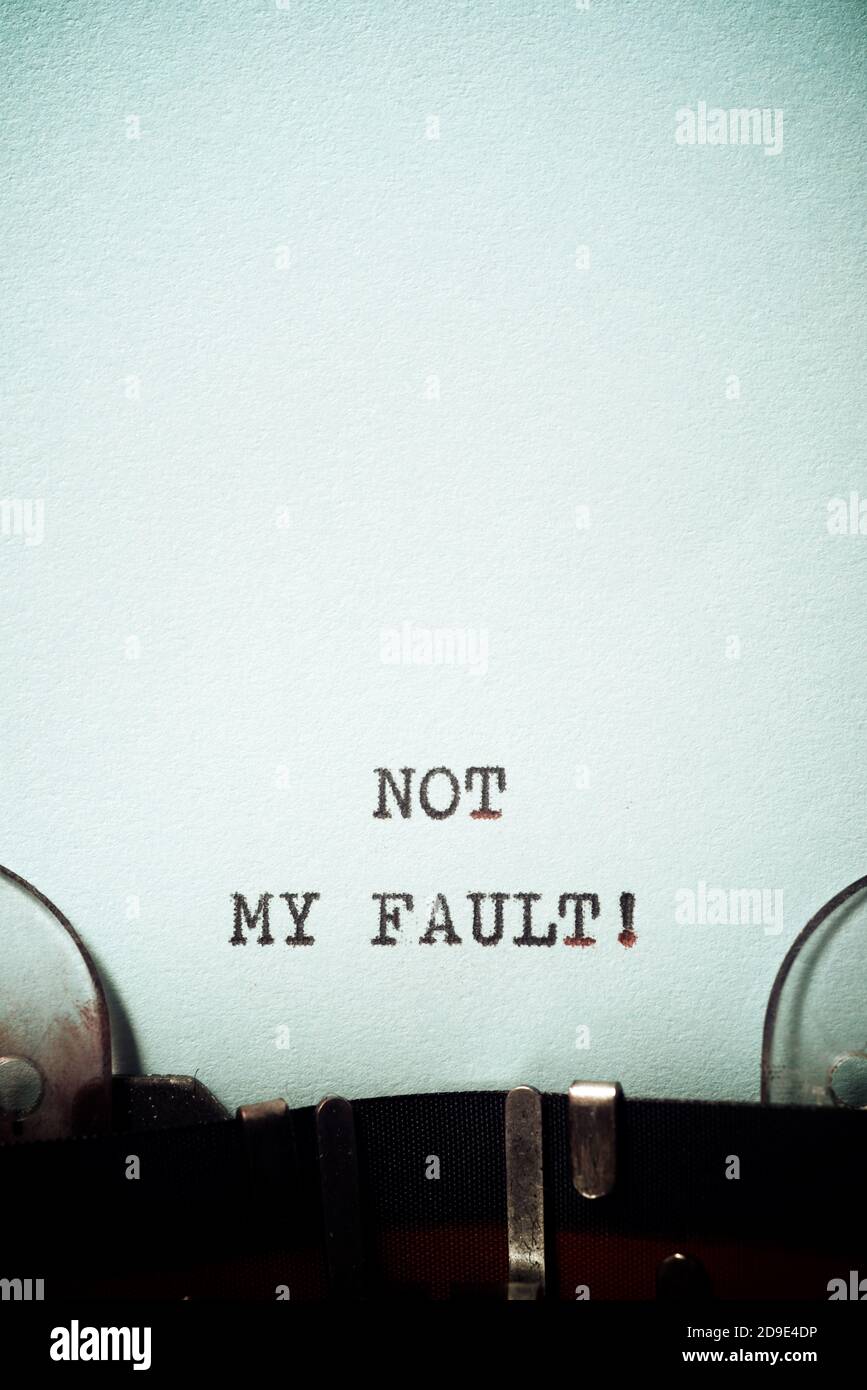 Not my fault phrase written with a typewriter Stock Photo - Alamy