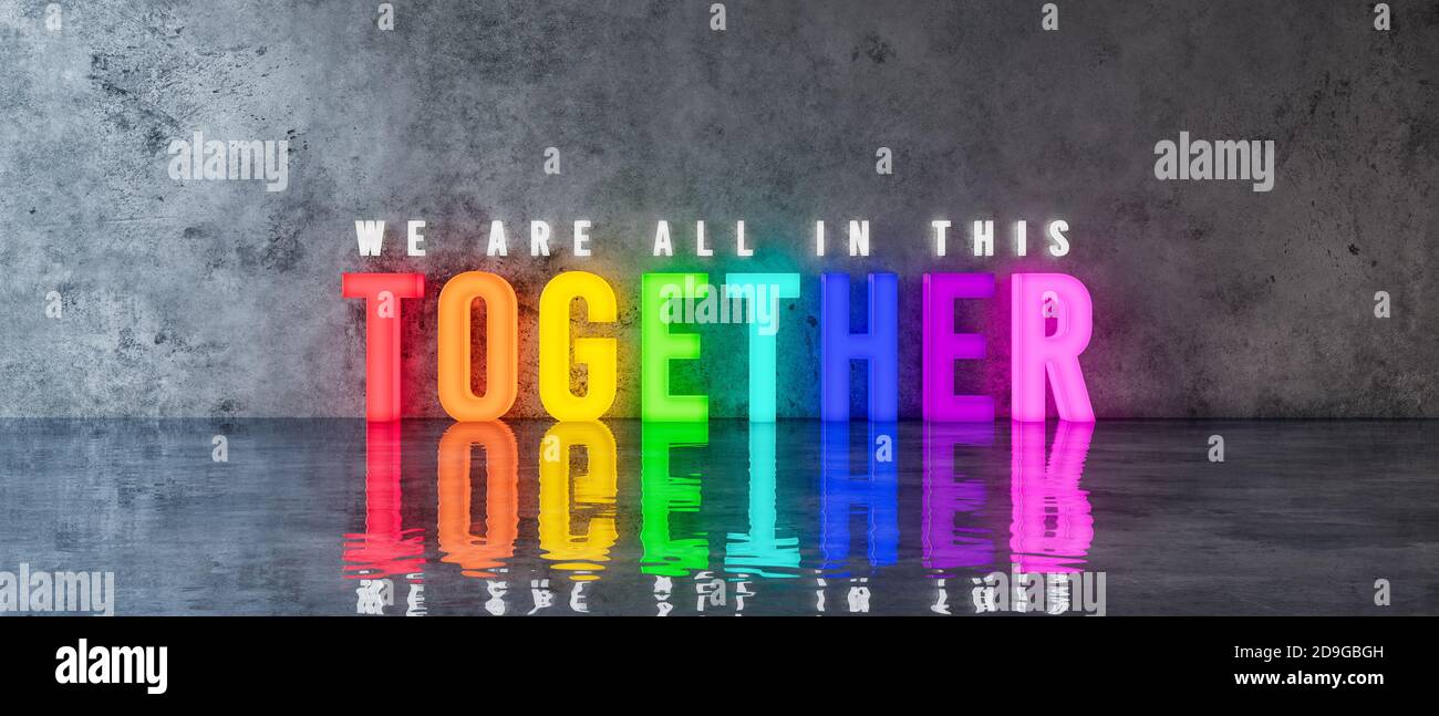 WE'RE ALL IN THIS TOGETHER rainbow-colored text sign on concrete wall ...