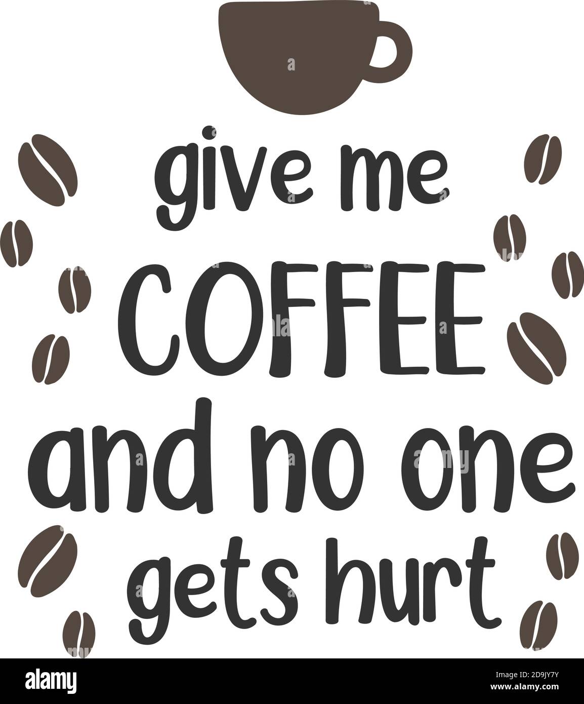 Give me coffee and no one gets hurt quote lettering design Stock Vector ...