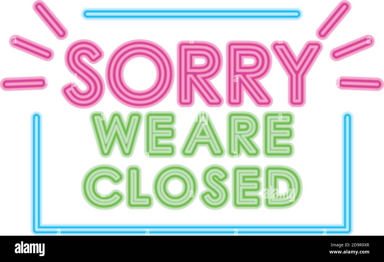 Sorry Were Closed Sign Neon Sorry Were Closed Sign Neon
