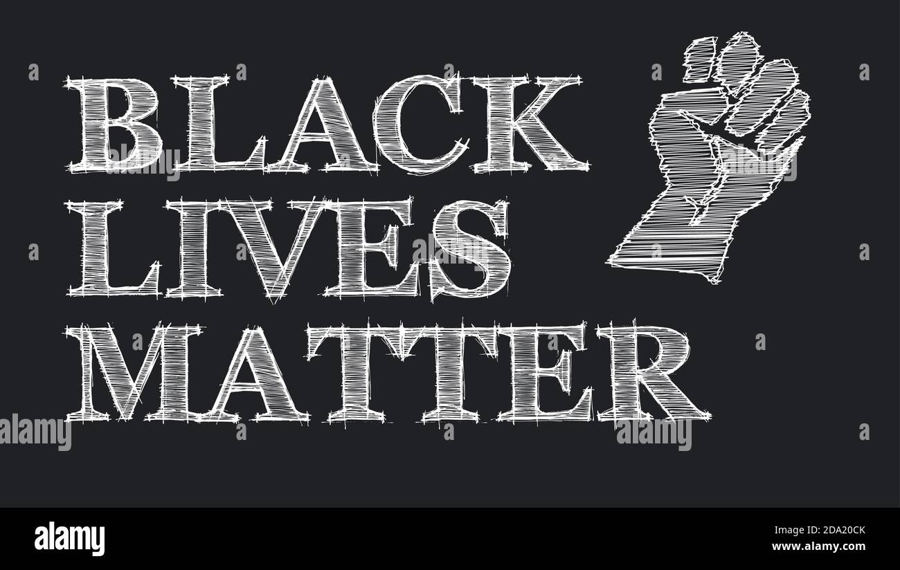 Black Lives Matter. Inscription written in chalk on blackboard. Symbol ...