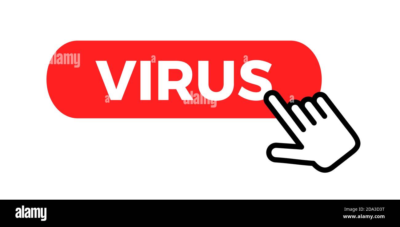 Cursor is clicking on the red button with Virus text. Danger and threat ...