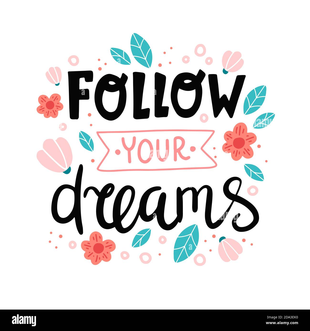 Follow your dreams, motivational quote. Hand drawn lettering, vector illustration Stock Vector ...
