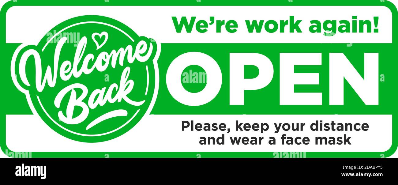 Open sign on the front door come in, we’re work again! Keep social ...