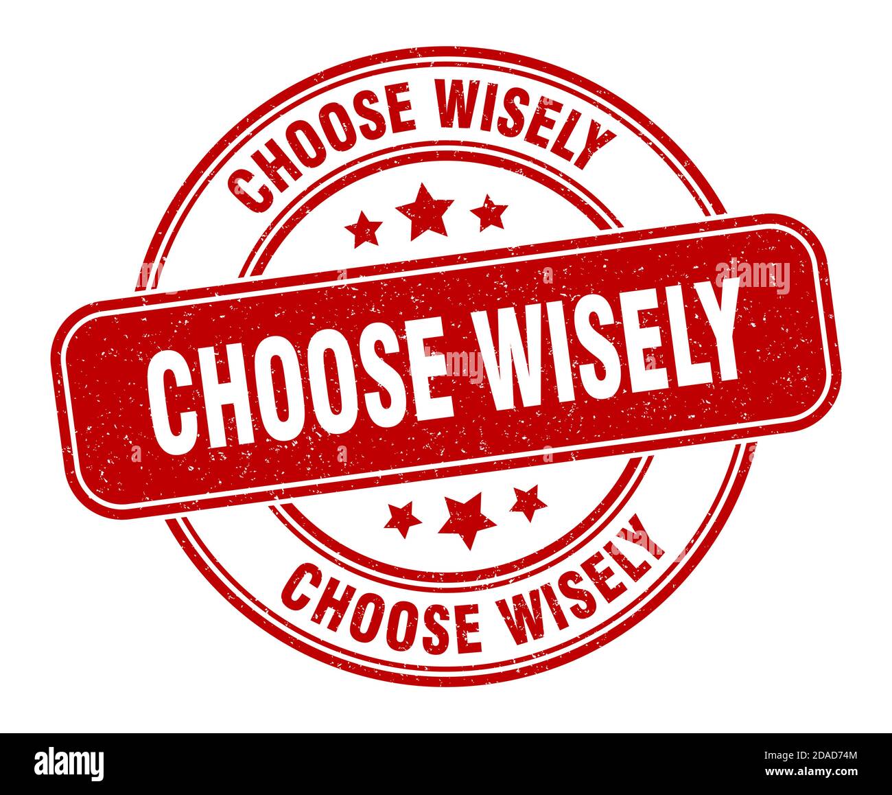 choose wisely stamp. choose wisely sign. round grunge label Stock ...