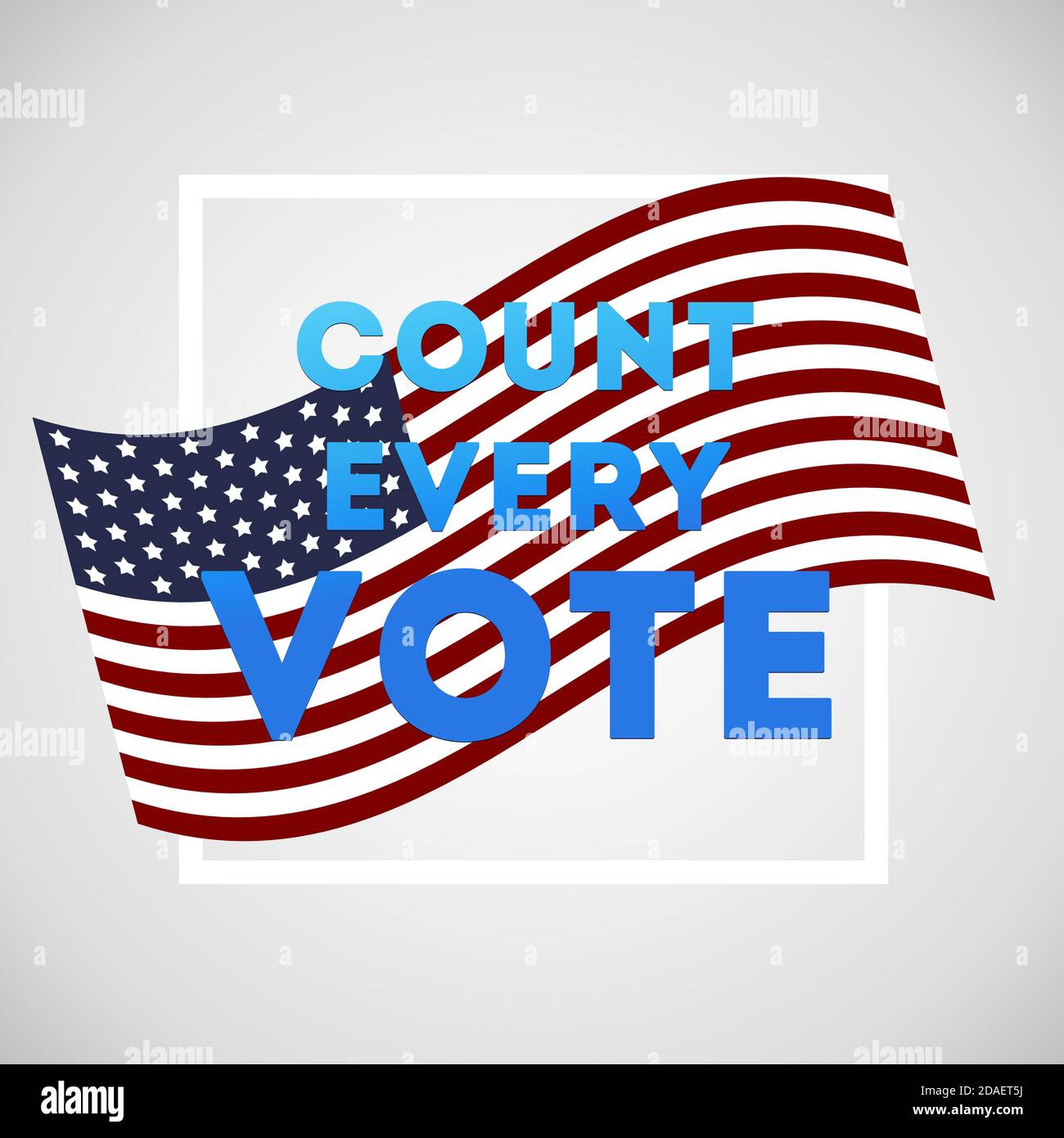 Count every vote sign and USA Flag as Background Stock Photo - Alamy