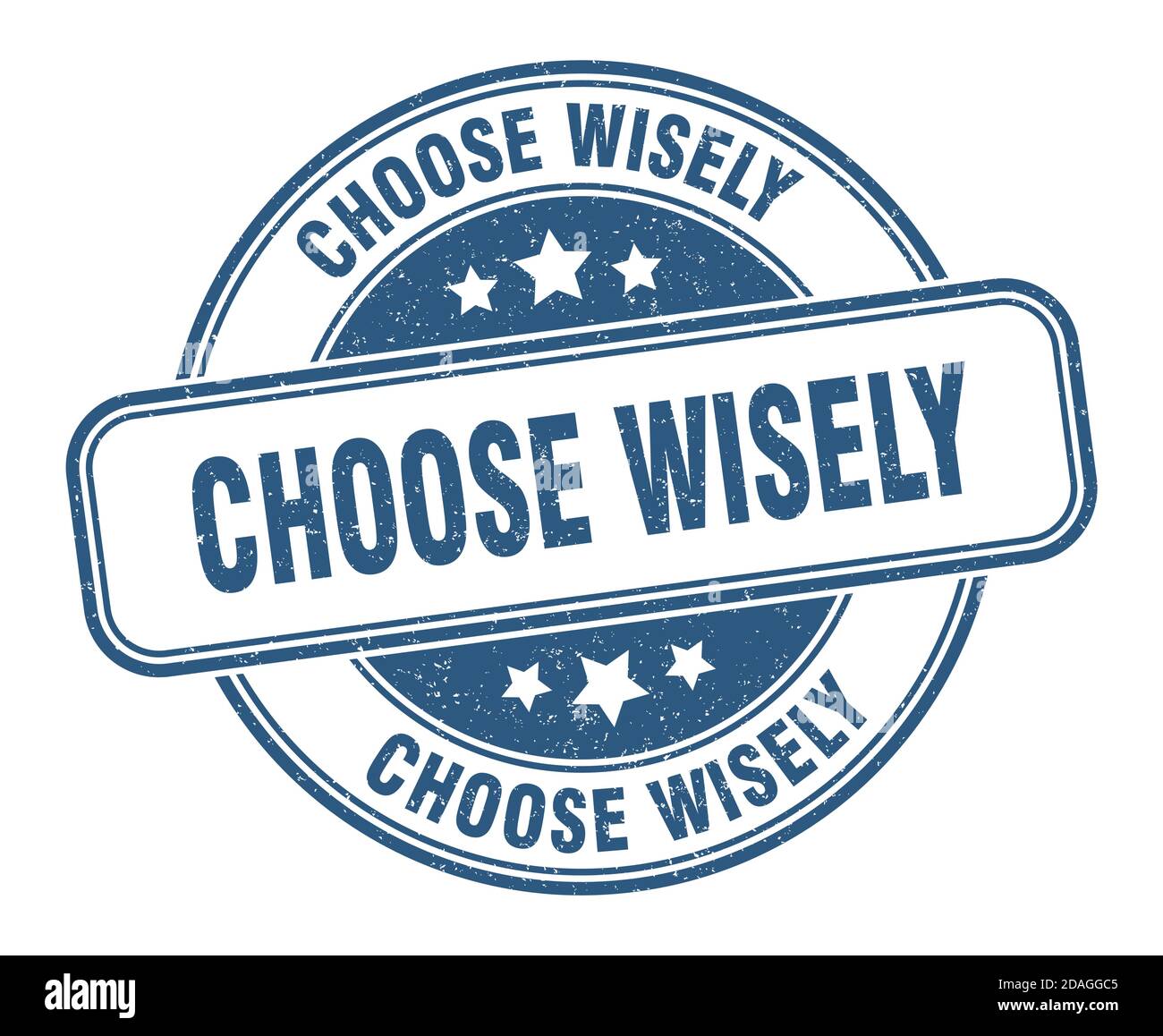 choose wisely stamp. choose wisely sign. round grunge label Stock ...