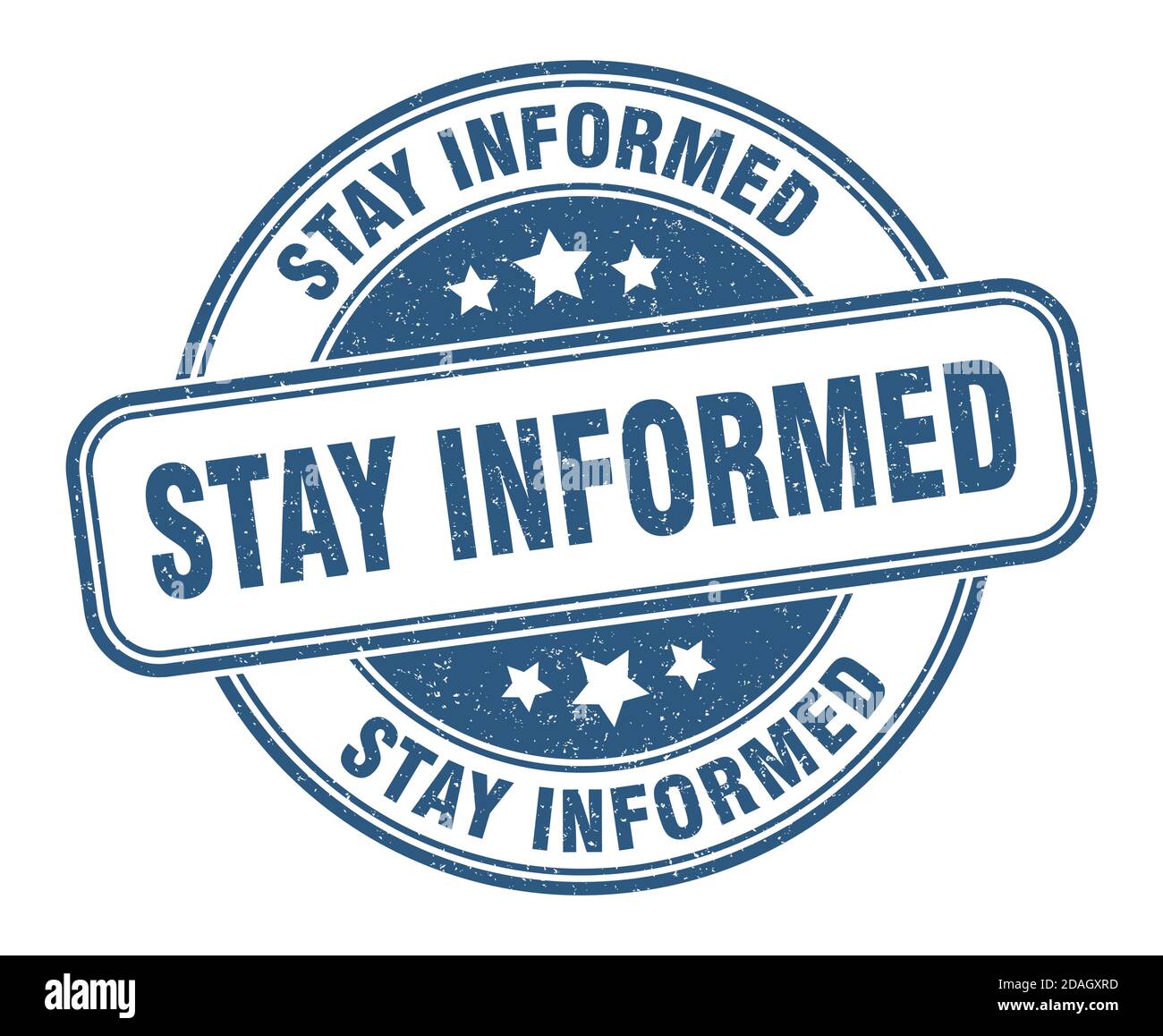 stay informed stamp. stay informed sign. round grunge label Stock ...
