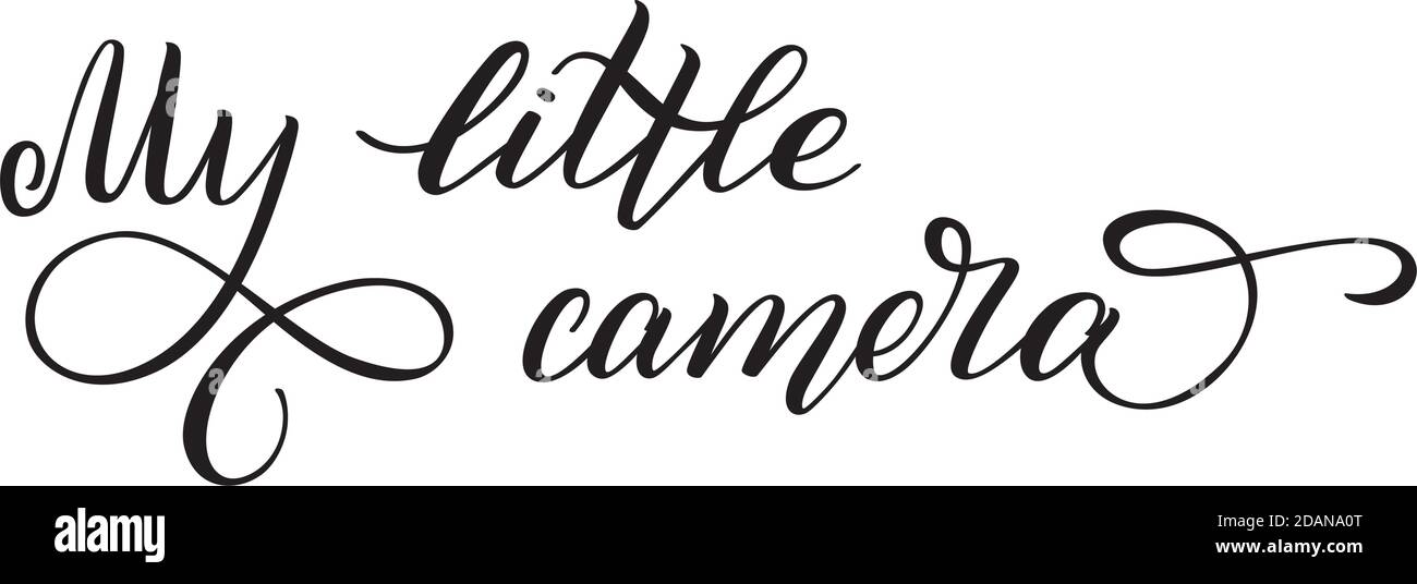 Hand lettering My little camera. Template for card, poster, print ...