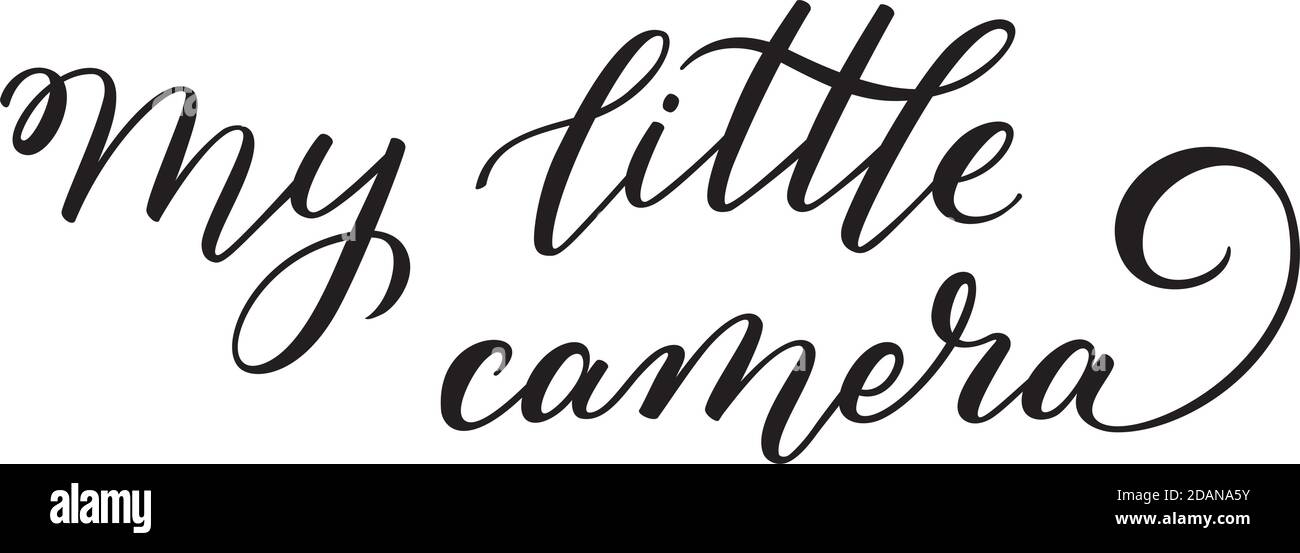 Hand lettering My little camera. Template for card, poster, print ...