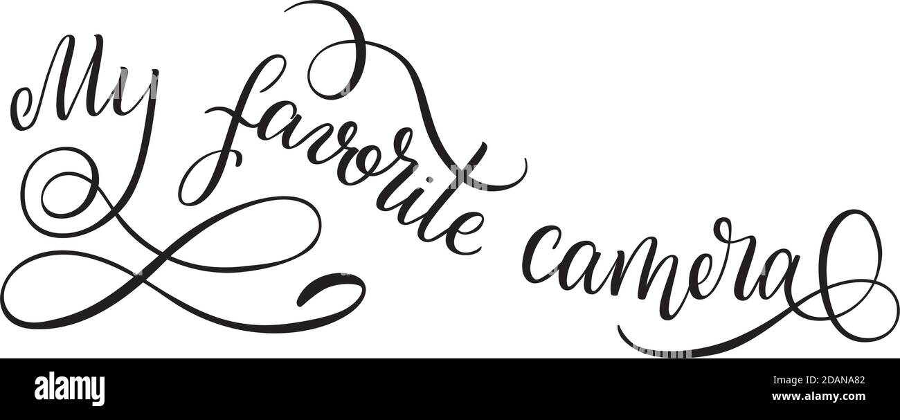 Hand lettering My favorite camera. Template for card, poster, print ...
