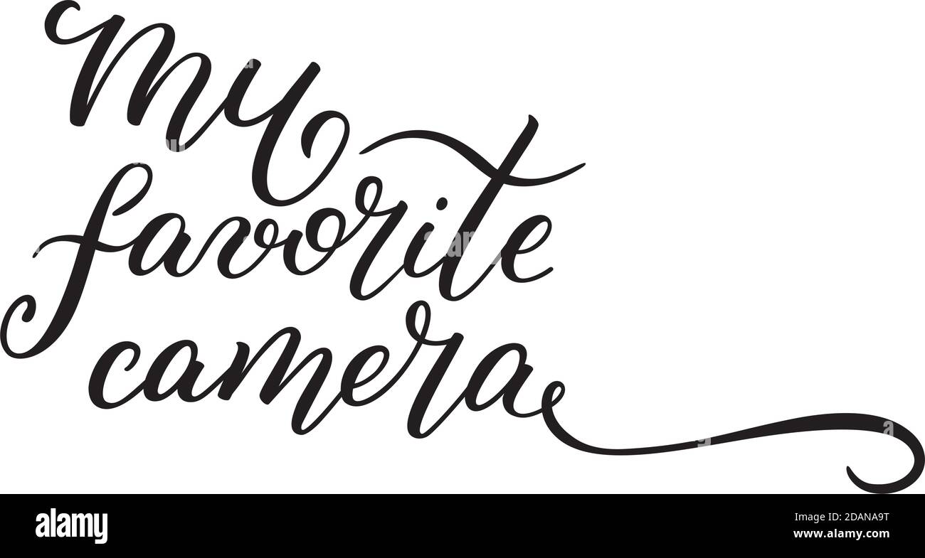 Hand lettering My favorite camera. Template for card, poster, print ...
