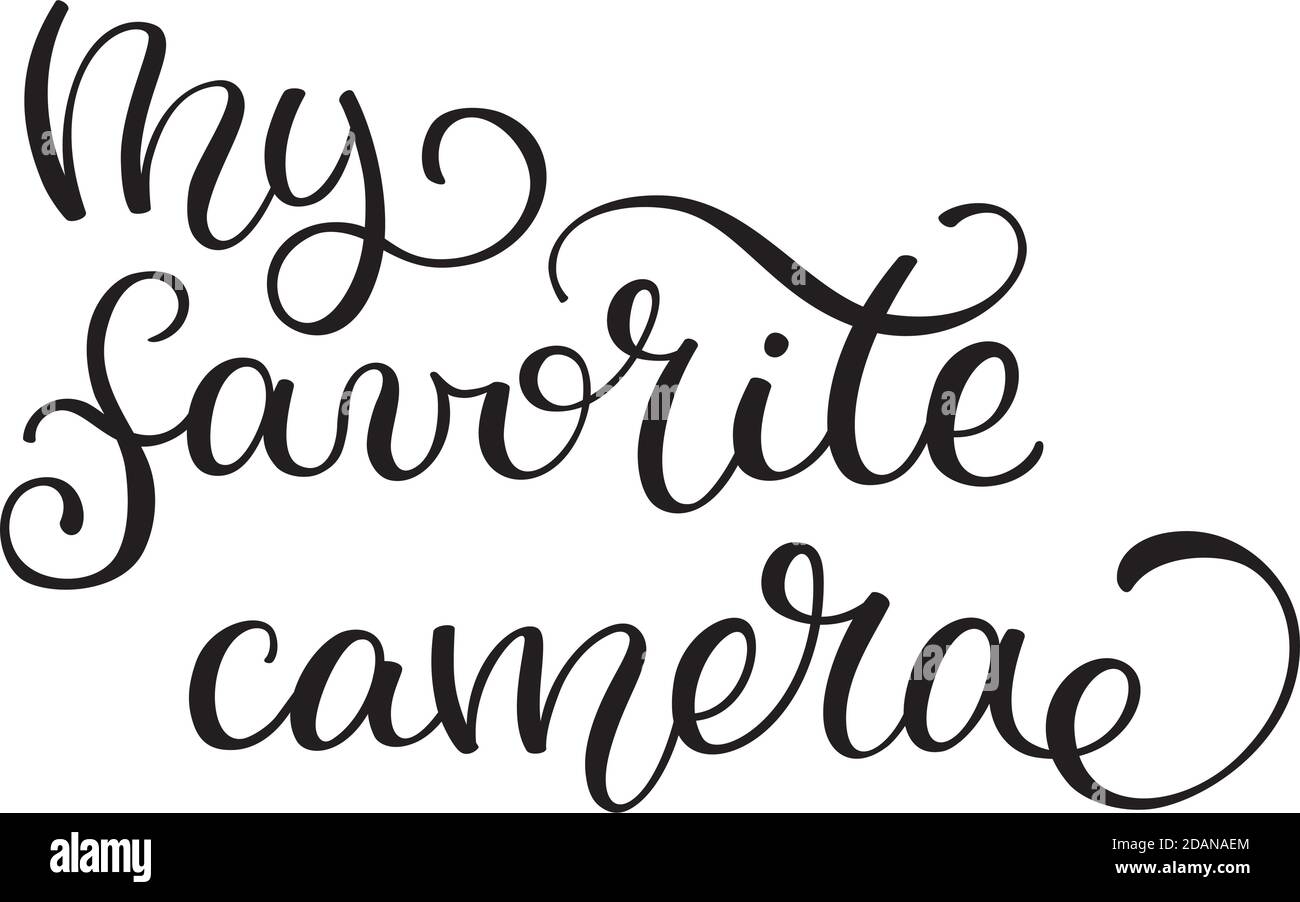Hand lettering My favorite camera. Template for card, poster, print ...
