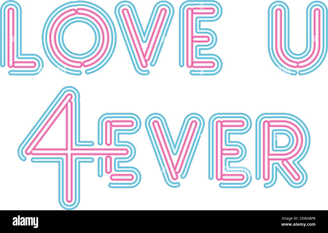love u 4ever lettering in neon font of pink and blue color Stock Vector ...