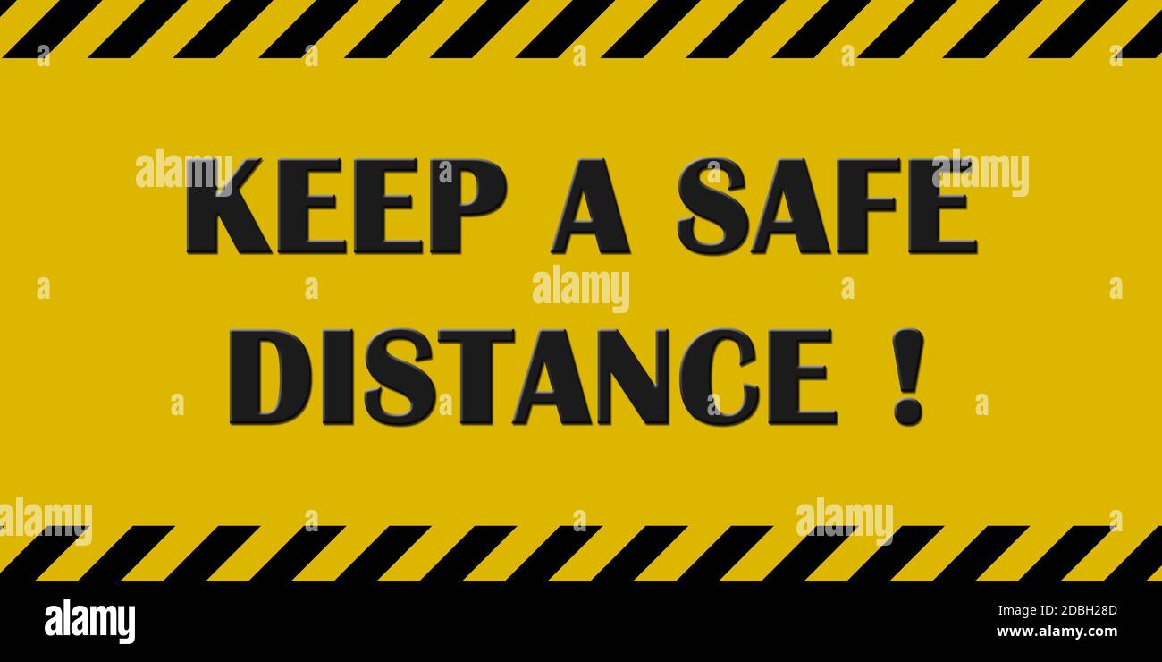 keep a safe distance - lettering on a warning sign with caution tapes ...