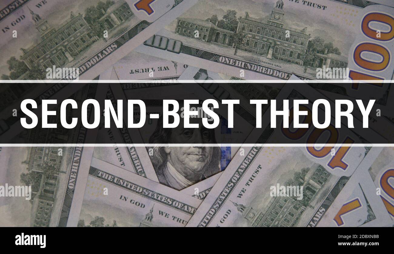 Second-best theory text Concept Closeup. American Dollars Cash Money,3D ...