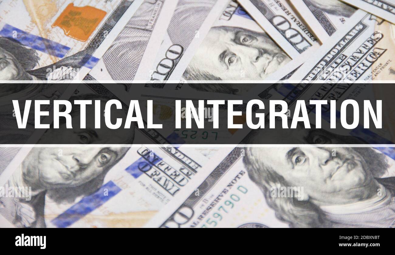 Vertical integration text Concept Closeup. American Dollars Cash Money ...