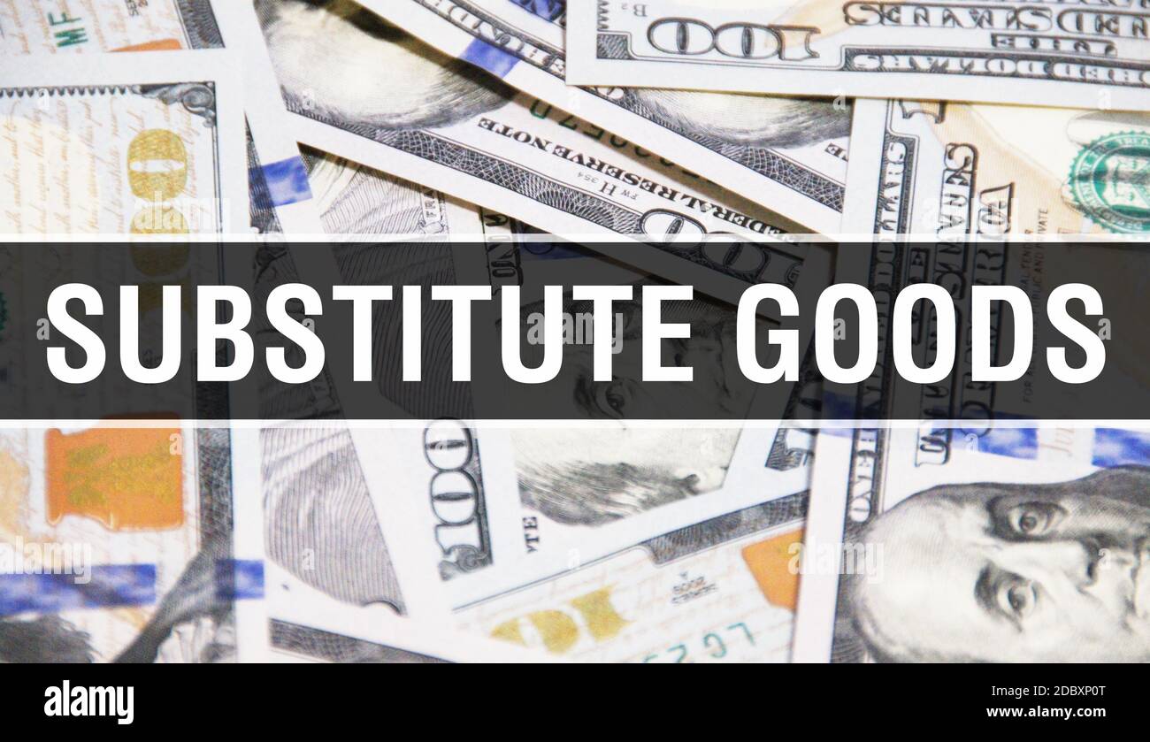 Substitute goods text Concept Closeup. American Dollars Cash Money,3D ...