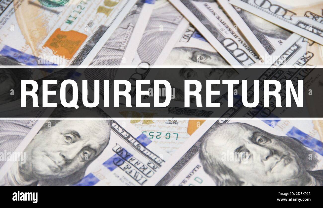 Required return text Concept Closeup. American Dollars Cash Money,3D ...