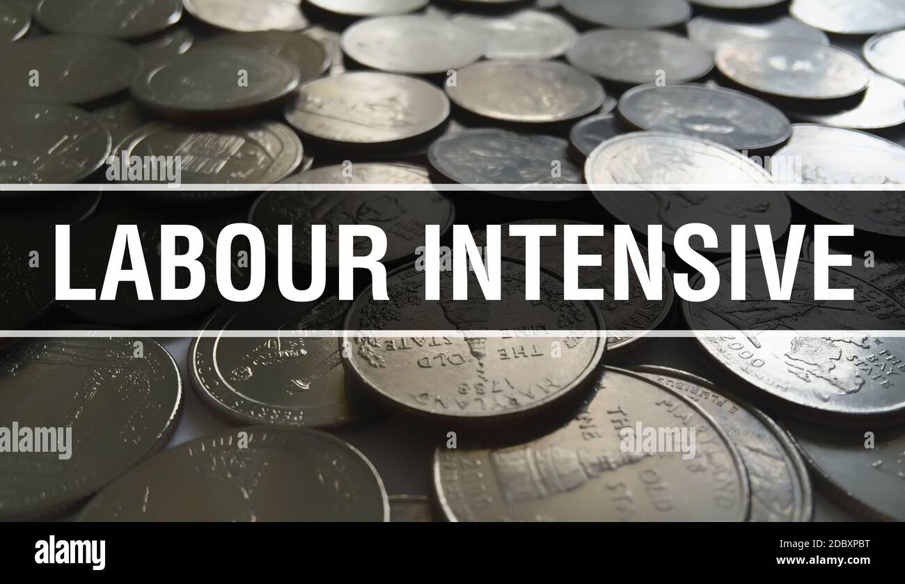 Labour intensive text Concept Closeup. American Dollars Cash Money,3D ...