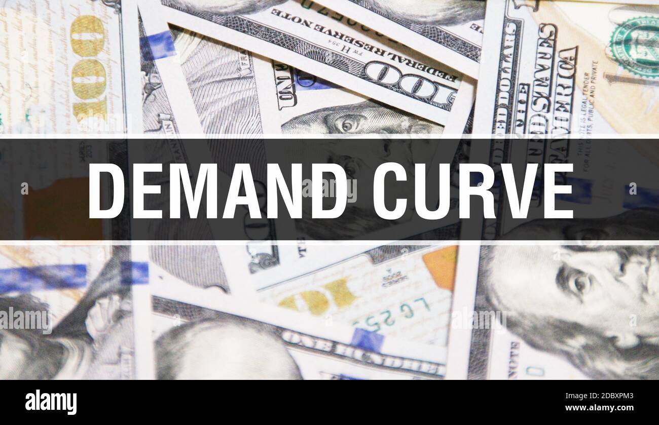 Demand curve text Concept Closeup. American Dollars Cash Money,3D ...