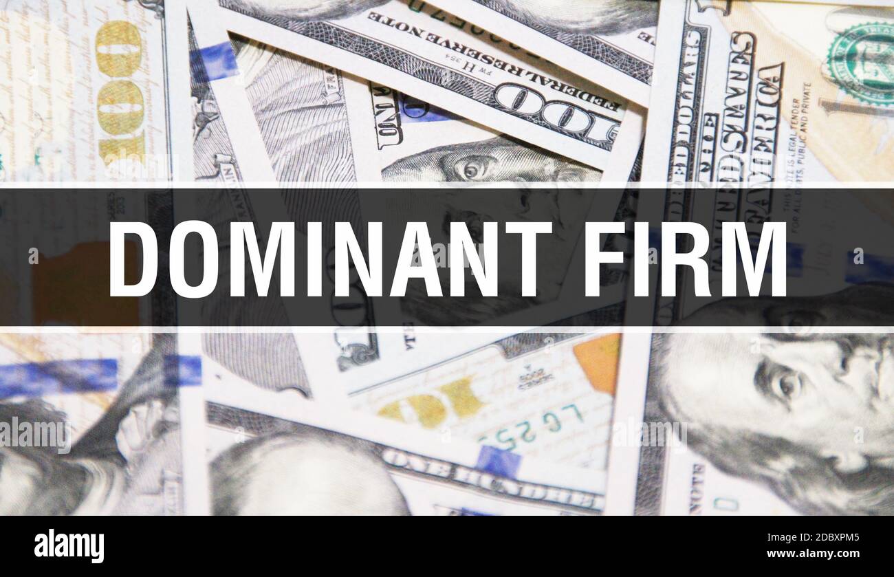 Dominant firm text Concept Closeup. American Dollars Cash Money,3D ...