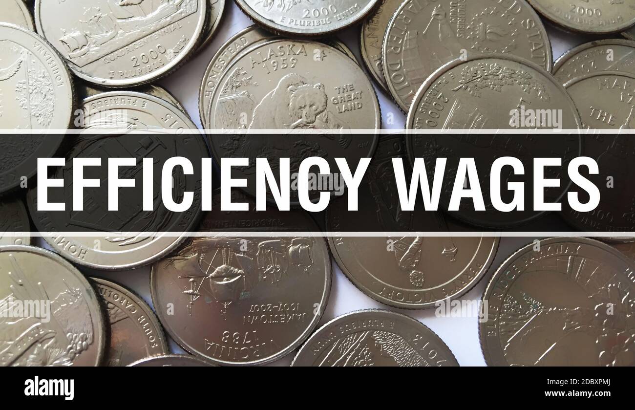 Efficiency wages text Concept Closeup. American Dollars Cash Money,3D ...