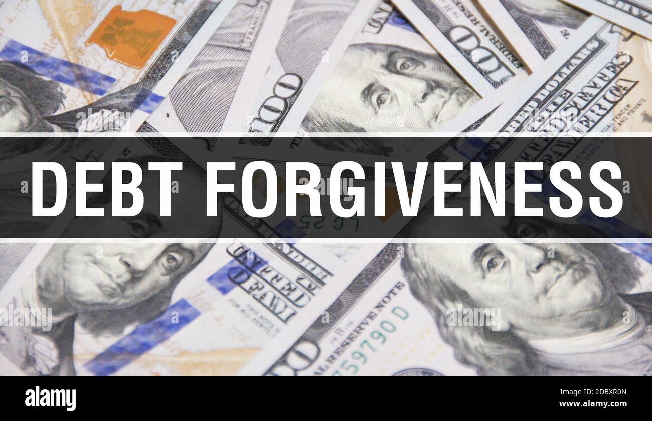 Debt forgiveness text Concept Closeup. American Dollars Cash Money,3D ...