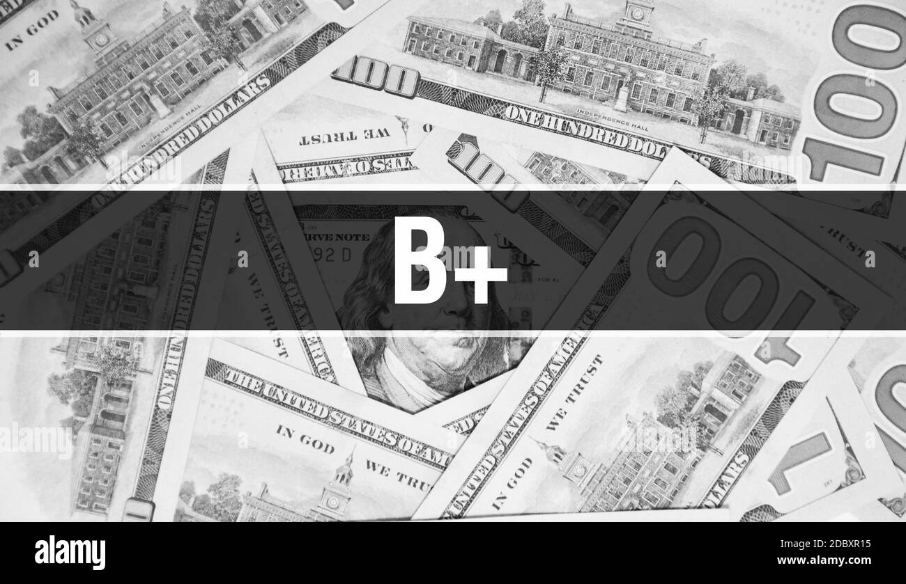B+ text Concept Closeup. American Dollars Cash Money,3D rendering. B+ ...